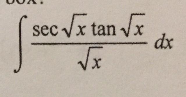 Solved Integral sec Squareroot x tan Squareroot x/Squareroot | Chegg.com