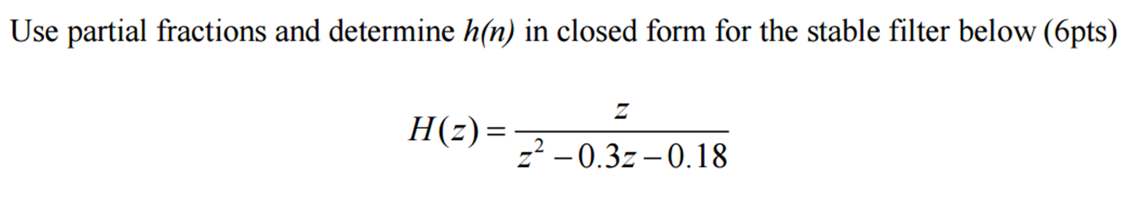 Solved Use partial fractions and determine h(n) in closed | Chegg.com