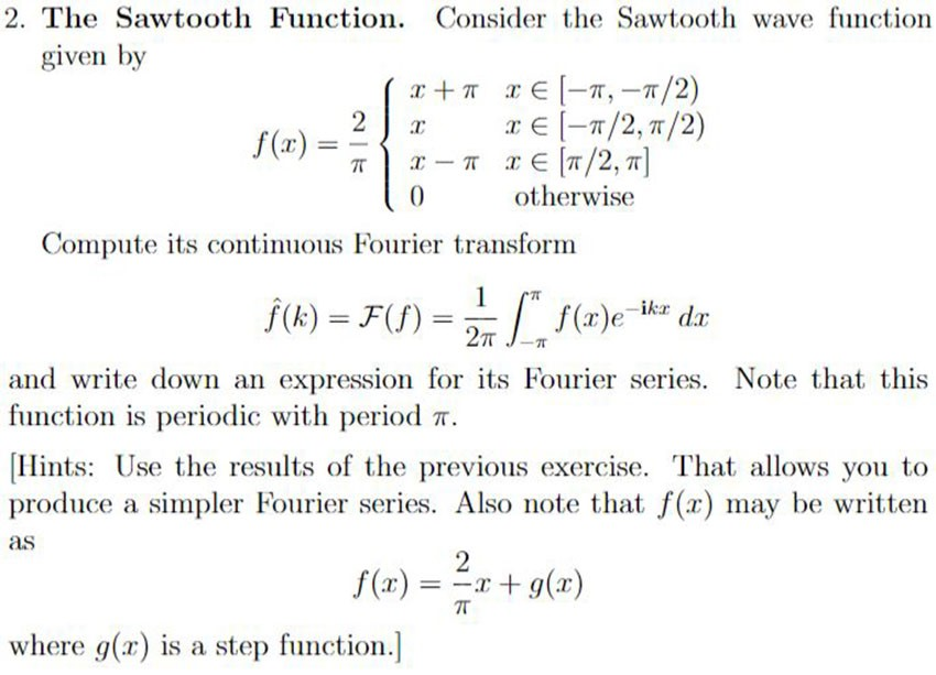 Solved 2. The Sawtooth Function. Consider the Sawtooth wave | Chegg.com Solved 2. The Sawtooth Function. Consider the Sawtooth wave | Chegg.com
