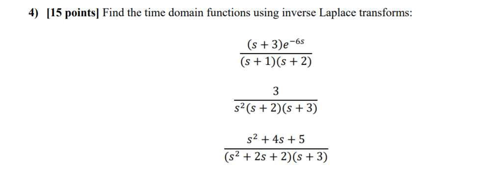 Solved 4) [15 points] Find the time domain functions using | Chegg.com