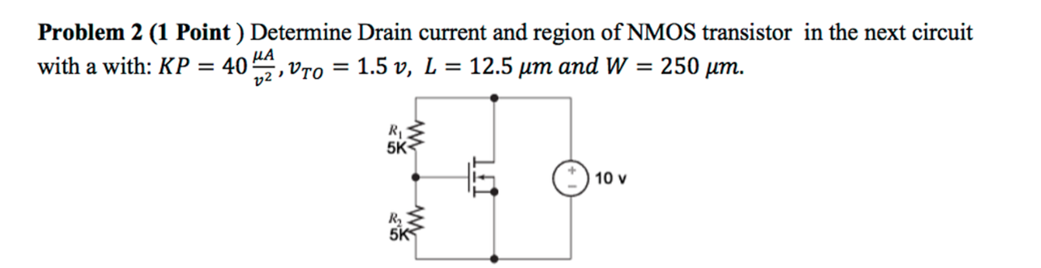 Solved Determine Drain current and region of NMOS transistor | Chegg.com