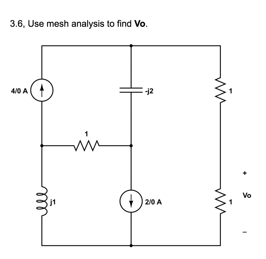 Solved Use mesh analysis to find Vo. | Chegg.com