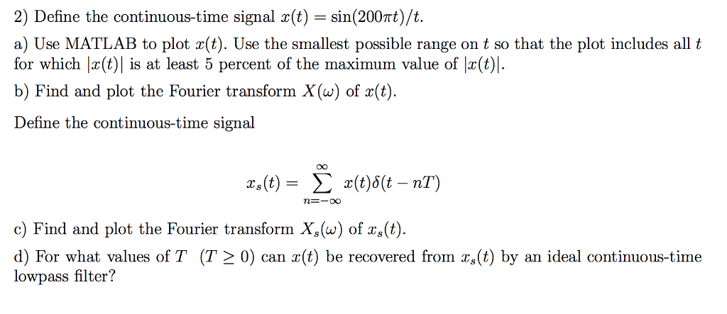 Solved 2) Define the continuous-time signal | Chegg.com