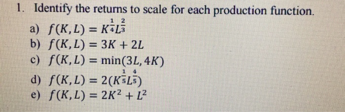 Solved Identify the returns to scale for each production | Chegg.com