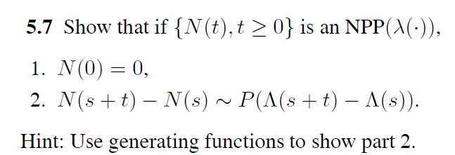 5.7 Show that if {N(t),t 20} is an NPP(A(-)), 1. N(0) | Chegg.com
