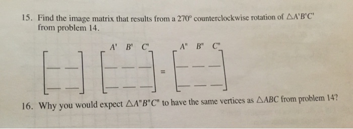 Find the image matrix that results from a 270 degree | Chegg.com