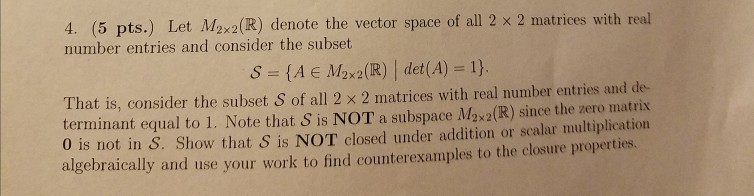 Solved 4, (5 pts.) Let M2x2(R) denote the vector space of | Chegg.com