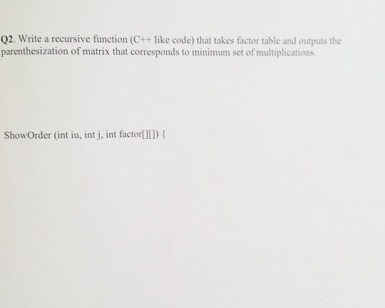 Solved Q2. Write a recursive function (C++ like code) that | Chegg.com