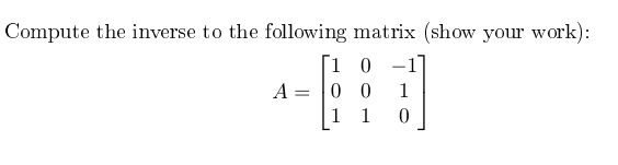 Solved Compute the inverse to the following matrix (show | Chegg.com
