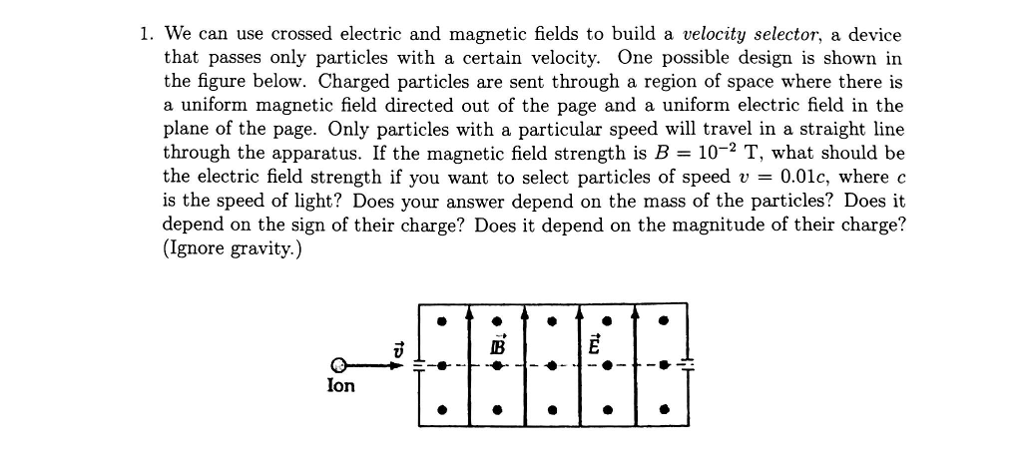 Solved We can use crossed electric and magnetic fields to | Chegg.com