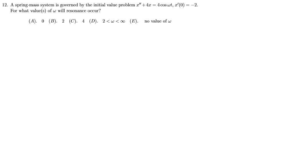 Solved 12. A spring-mass system is governed by the initial | Chegg.com