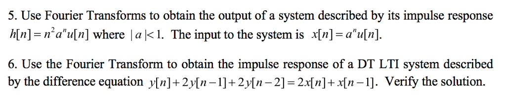 Solved 5. Use Fourier Transforms to obtain the output of a | Chegg.com