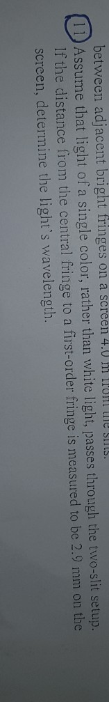 Solved between adjacent bright fringes on a screen 4.0 M Io | Chegg.com
