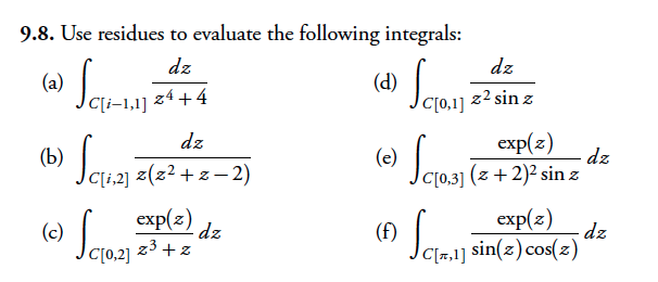 Solved 9.8. Use residues to evaluate the following integrals | Chegg.com