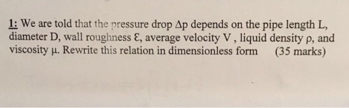 Solved We are told that the pressure drop Delta p depends on | Chegg.com