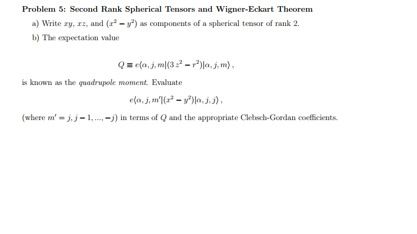 Problem 5: Second Rank Spherical Tensors and | Chegg.com