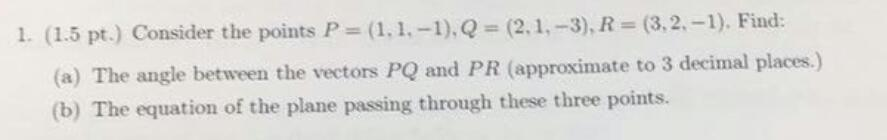 Solved Consider the points P = (1.1. - 1).Q = (2.1, -3), R - | Chegg.com
