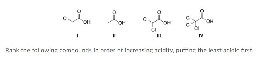 Solved CI Cl Cl OH CI Cl IV Rank the following compounds in | Chegg.com Solved CI Cl Cl OH CI Cl IV Rank the following compounds in | Chegg.com