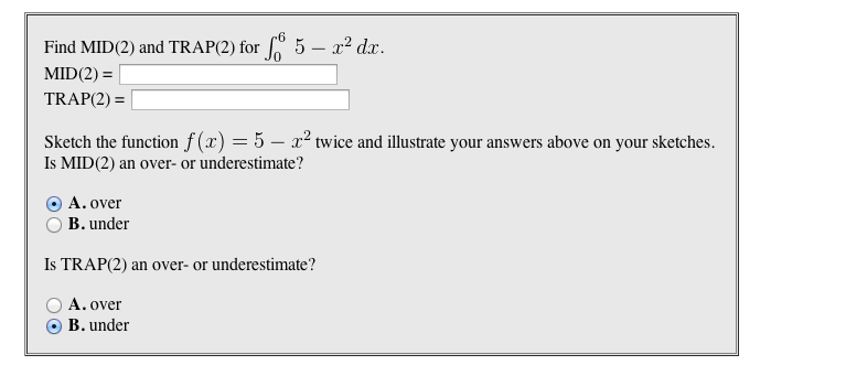 Solved Find MID(2) and TRAP(2) for 5 - x2 dx. MID(2) = | Chegg.com