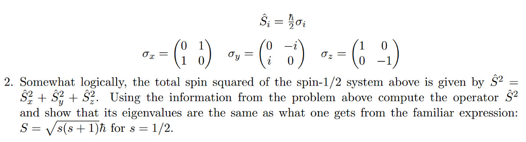 Solved 2. Somewhat logically, the total spin squared of the | Chegg.com