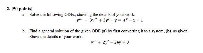 Solved 2. [50 points] a. Solve the following ODEs, showing | Chegg.com