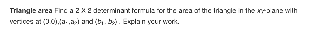 Solved Triangle area Find a 2 X 2 determinant formula for | Chegg.com