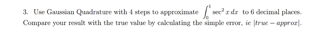 Solved Use Gaussian Quadrature with 4 steps to approximate | Chegg.com