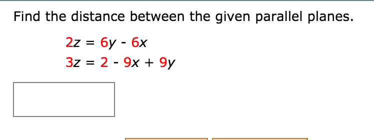 Solved Find the distance between the given parallel planes. | Chegg.com