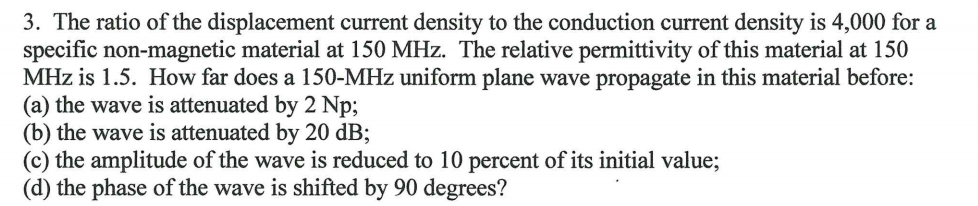 Solved 3. The ratio of the displacement current density to | Chegg.com
