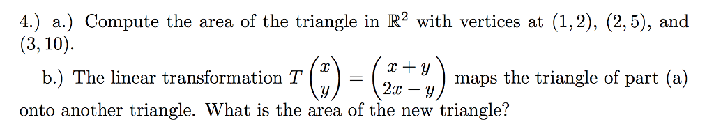 Solved 4.) a.) Compute the area of the triangle in R2 with | Chegg.com