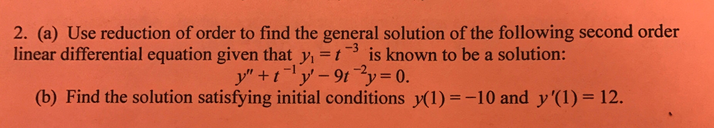 Solved (a) Use Reduction of Order to find the general | Chegg.com