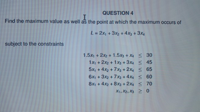 Solved QUESTION 4 Find the maximum value as well as the | Chegg.com