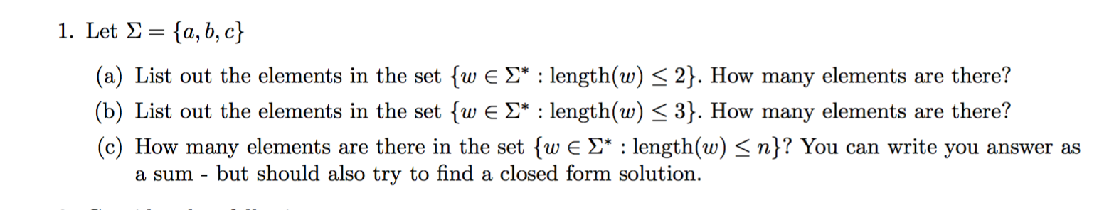 Solved Let sigma = {a, b, c} List out the elements in the | Chegg.com