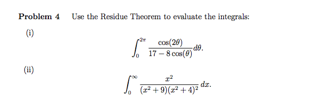 Solved Use the Residue Theorem to evaluate the integrals: | Chegg.com