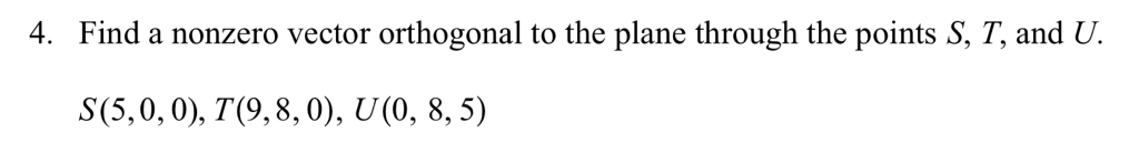 Solved 4. Find a nonzero vector orthogonal to the plane | Chegg.com