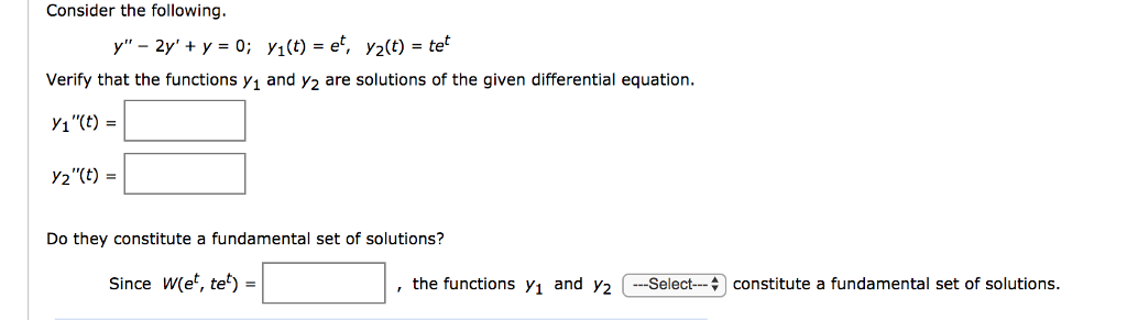 Solved Consider the following y"-2y' + y = 0; y1 (t) = et, | Chegg.com