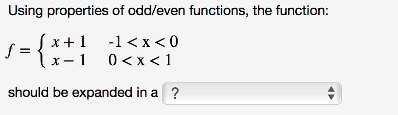 Solved Using properties of odd/even functions, the function: | Chegg.com