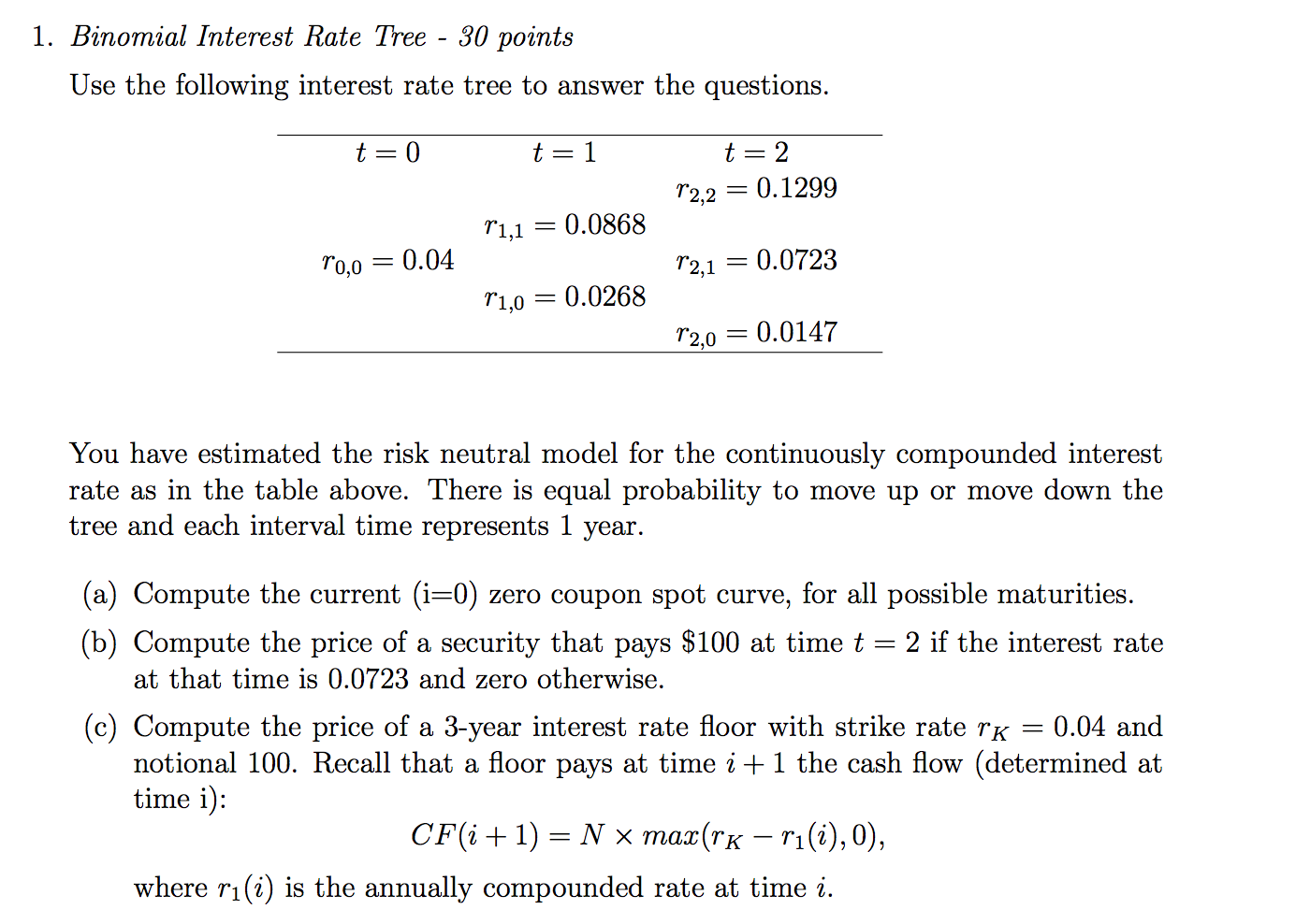 Binomial Interest Rate Tree - 30 points Use the | Chegg.com Binomial Interest Rate Tree - 30 points Use the | Chegg.com