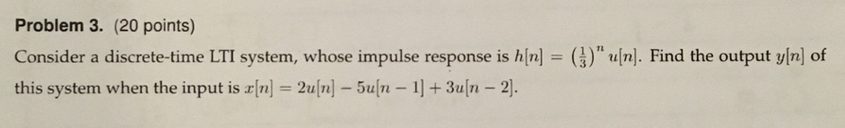 Solved Problem 3. (20 points) Consider a discrete-time LTI | Chegg.com