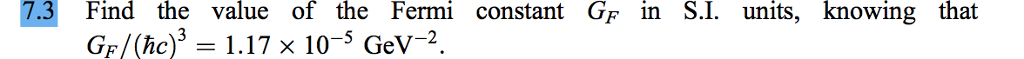 Solved Find the value of the Fermi constant G_F in S.I. | Chegg.com