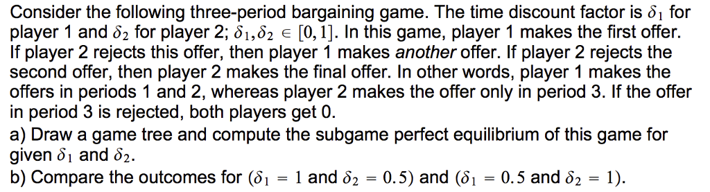 Solved Consider the following three-period bargaining game. | Chegg.com
