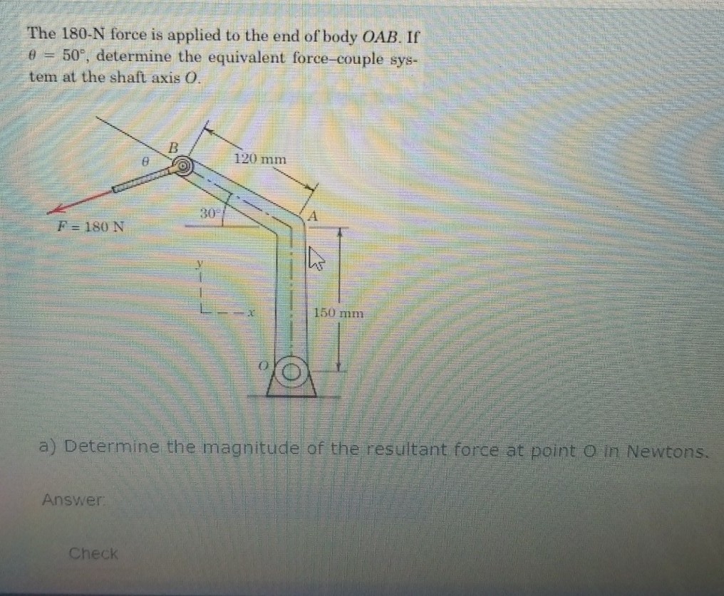 Solved The 180-N force is applied to the end of body OAB. If | Chegg.com
