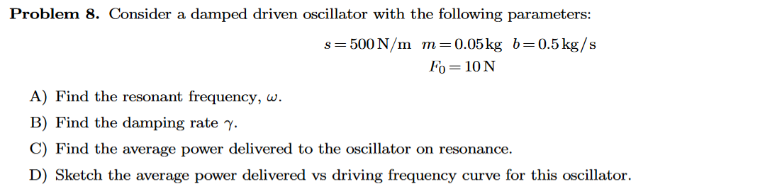 Solved Consider a damped driven oscillator with the | Chegg.com