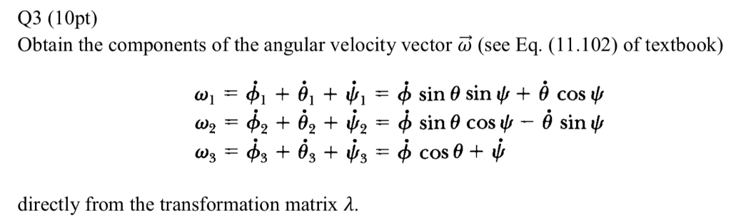 Solved Q3 (10pt) Obtain the components of the angular | Chegg.com