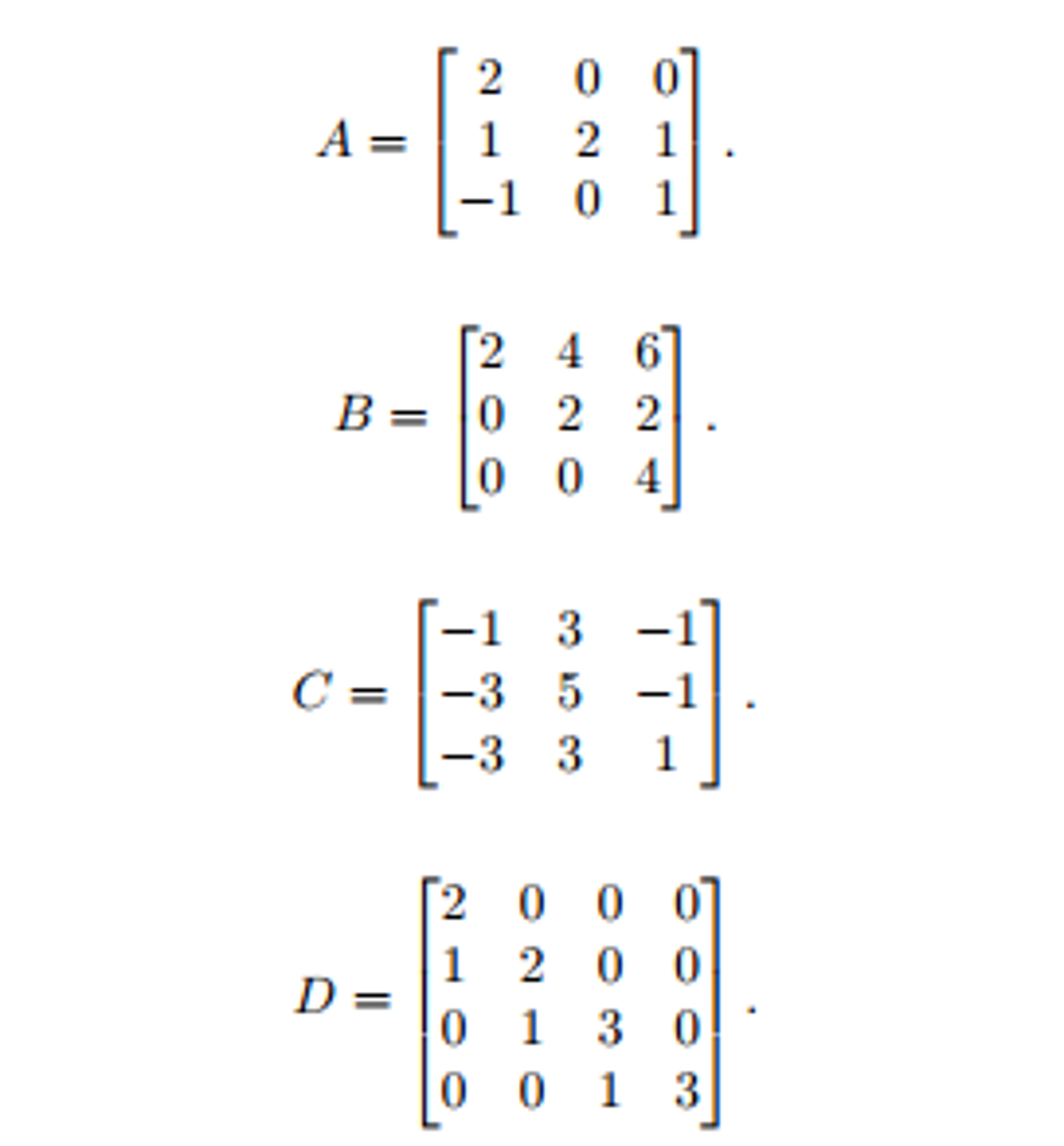Solved Diagonalize the matrices A = [2 0 0 1 2 1 -1 0 1]. | Chegg.com