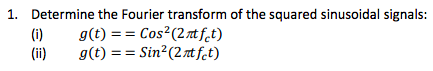 Solved Determine the Fourier transform of the squared | Chegg.com