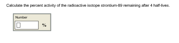 Solved Calculate the percent activity of the radioactive | Chegg.com