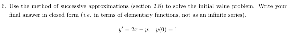 Solved 6. Use the method of successive approximations | Chegg.com