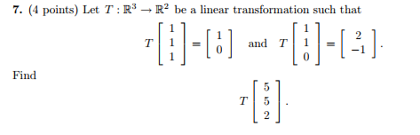 Solved 7" (4 points) Let T : R3 → R2 be a linear | Chegg.com