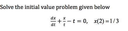 Solved Solve the initial value problem given below dx/dt + | Chegg.com